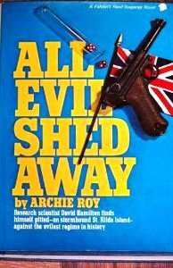 All Evil Shed Away by Archie Roy | Goodreads