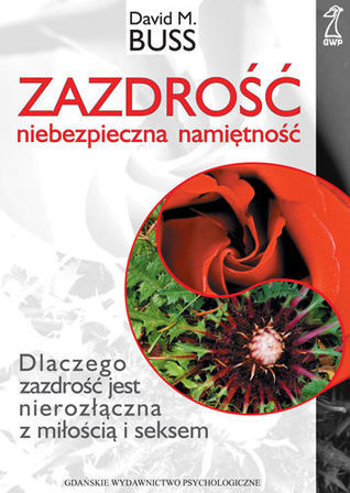 Zazdrość - niebezpieczna namiętność by David M. Buss | Goodreads