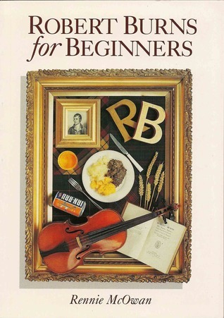 Robert Burns for Beginners by Rennie McOwan | Goodreads