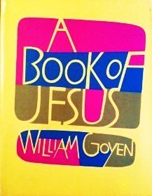 A Book of Jesus by William Goyen | Goodreads