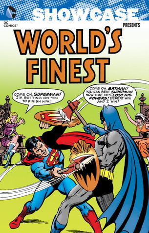 Showcase Presents: World's Finest, Vol. 4 by Cary Bates | Goodreads