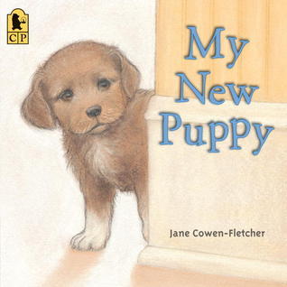 My New Puppy by Jane Cowen-Fletcher | Goodreads