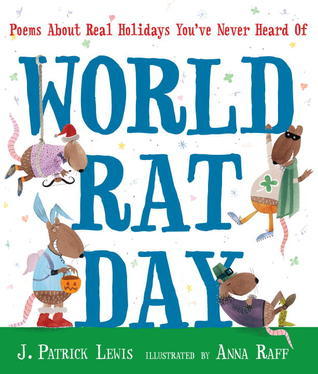 World Rat Day: Poems About Real Holidays You've Never Heard Of by J ...