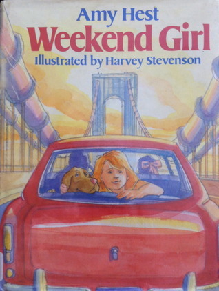 Weekend Girl by Amy Hest | Goodreads