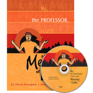 Me, the Professor, Fuzzy & the Meaning of Life by David Pensgard ...