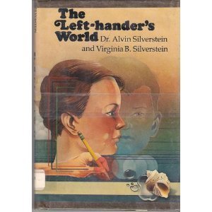 The Left-Hander's World by Alvin Silverstein | Goodreads