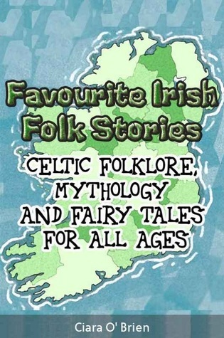 Favourite Irish Folk Stories: Celtic Folklore, Mythology and Fairy ...