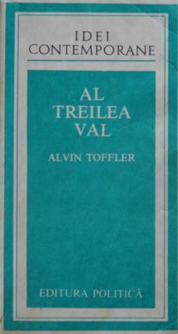 Al treilea val by Alvin Toffler | Goodreads