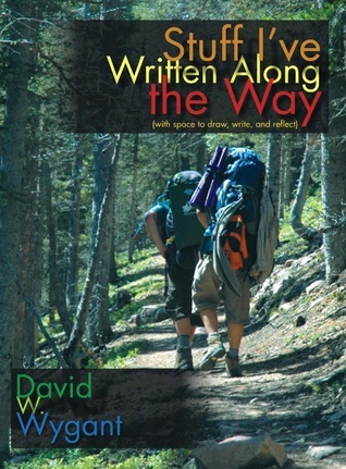 Stuff I've Written Along the Way by David W. Wygant | Goodreads