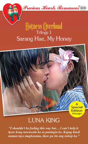 Sarang Hae, My Honey (Hotness Overload Trilogy, # 1) by Luna King | Goodreads