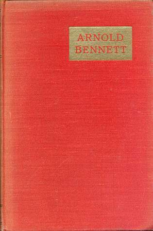 Arnold Bennett by Walter Allen | Goodreads
