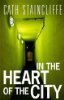 In the Heart of the City by Cath Staincliffe | Goodreads