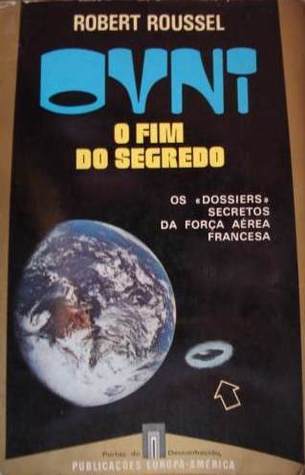OVNI o fim do segredo by Robert Roussel | Goodreads