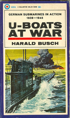 U-Boats at War: German Submarines in Action 1939-1945 by Harald Busch ...