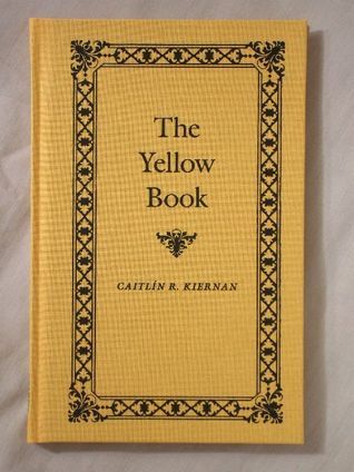 The Yellow Book by Caitlín R. Kiernan | Goodreads