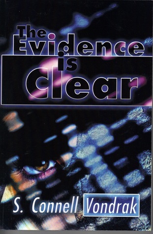 The Evidence is Clear by S. Connell Vondrak | Goodreads