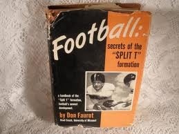 Football: secrets of the Split T Formation by Don Faurot | Goodreads