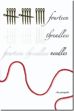 Fourteen Threadless Needles by Vito Pasquale | Goodreads