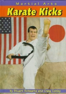 Karate Kicks (Martial Arts) by Stuart B. Schwartz | Goodreads