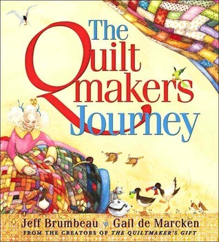 The Quiltmaker's Journey by Jeff Brumbeau | Goodreads
