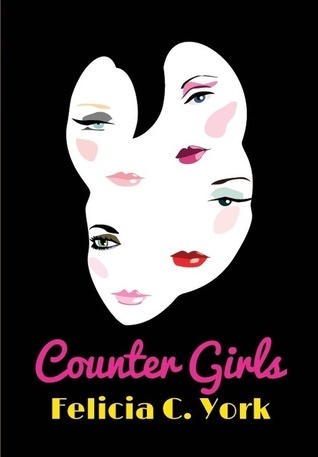 Counter Girls by Felicia C. York | Goodreads