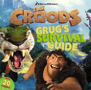 Grug's Survival Guide (The Croods Movie) by Maggie Testa | Goodreads