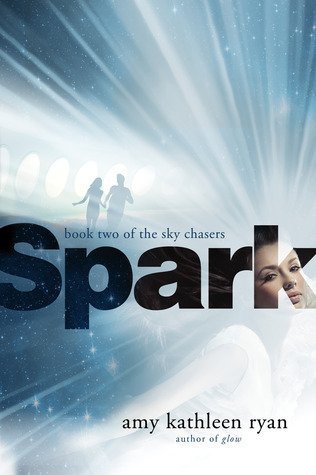 Spark: Book Two of the Sky Chasers by Amy Kathleen Ryan | Goodreads