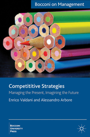 Competitive Strategies: Managing the Present, Imagining the Future by ...
