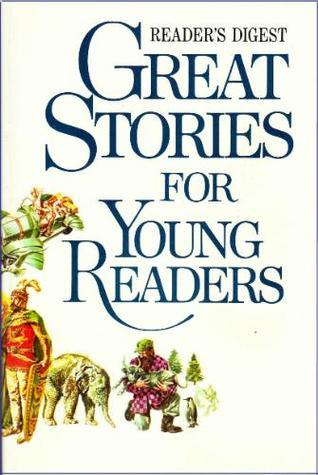 Reader's Digest Great Stories for Young Readers by Reader's Digest ...