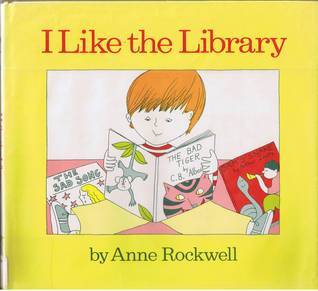 I Like the Library by Anne Rockwell | Goodreads