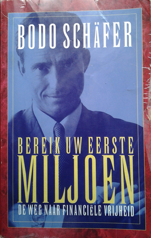 Bereik uw eerste Miljoen by Bodo Schäfer | Goodreads
