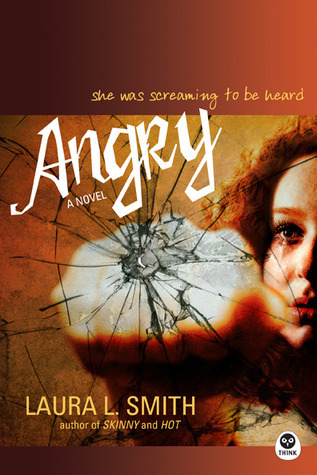 Angry: A Novel by Laura L. Smith | Goodreads