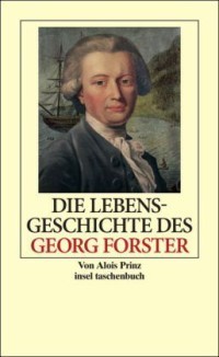 Die Lebensgeschichte des Georg Forster by Alois Prinz | Goodreads