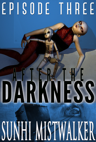 After The Darkness: Episode Three by SunHi Mistwalker | Goodreads