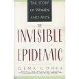 The Invisible Epidemic: The Story of Women And AIDS by Gena Corea ...