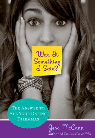 Was It Something I Said?: The Answer To All Your Dating Dilemmas by ...