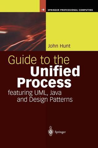 Guide to the Unified Process Featuring UML, Java and Design Patterns by ...