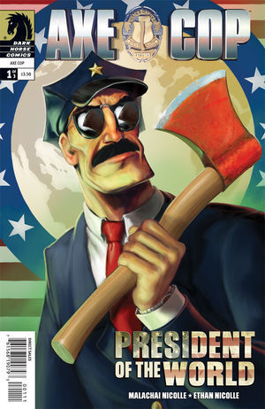 Axe Cop, Vol. 4: President of the World by Malachai Nicolle | Goodreads