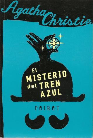 El misterio del tren azul (Hercule Poirot, #6) by Agatha Christie ...