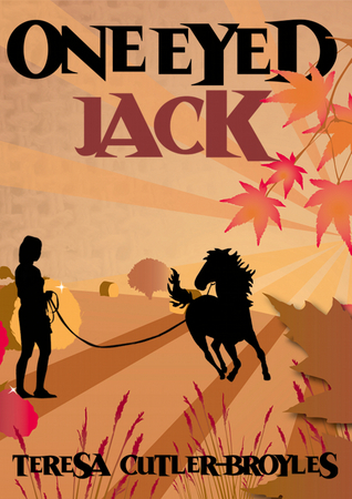 One Eyed Jack by Teresa Cutler-Broyles | Goodreads