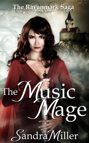 The Music Mage (The Ravanmark Saga, #1) by Sandra Miller | Goodreads
