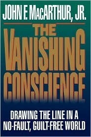 The Vanishing Conscience by John F. MacArthur Jr. | Goodreads