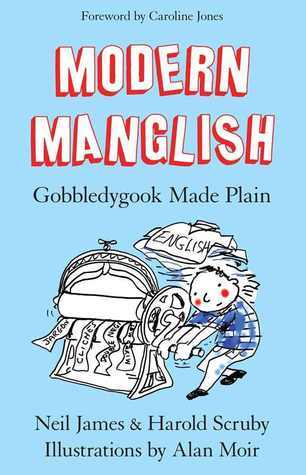 Modern Manglish: gobbledygook made plain by Neil James | Goodreads