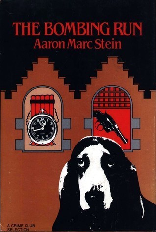 The bombing run by Aaron Marc Stein | Goodreads