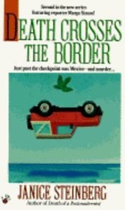 Death Crosses the Border (Margo Simon, #2) by Janice Steinberg | Goodreads