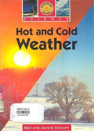 Hot and Cold Weather by Fred Biddulph | Goodreads