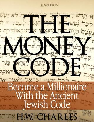 The Money Code: Become a Millionaire With the Ancient Jewish Code by H ...