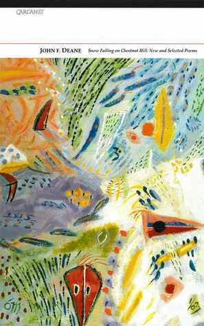 Snow Falling on Chestnut Hill: New and Selected Poems by John F. Deane ...