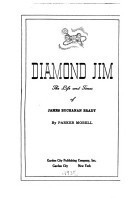 Diamond Jim: The Life and Times of James Buchanan Brady by Parker ...