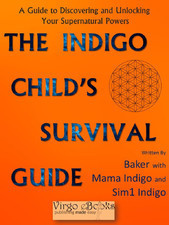 The Indigo Child Survival Guide by Baker Jacinto | Goodreads